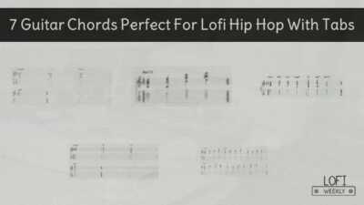 7 Guitar Chords Perfect For Lofi Hip Hop With Tabs