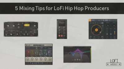 5 Essential Mixing Tips for LoFi Hip-Hop Producers - LoFi Weekly